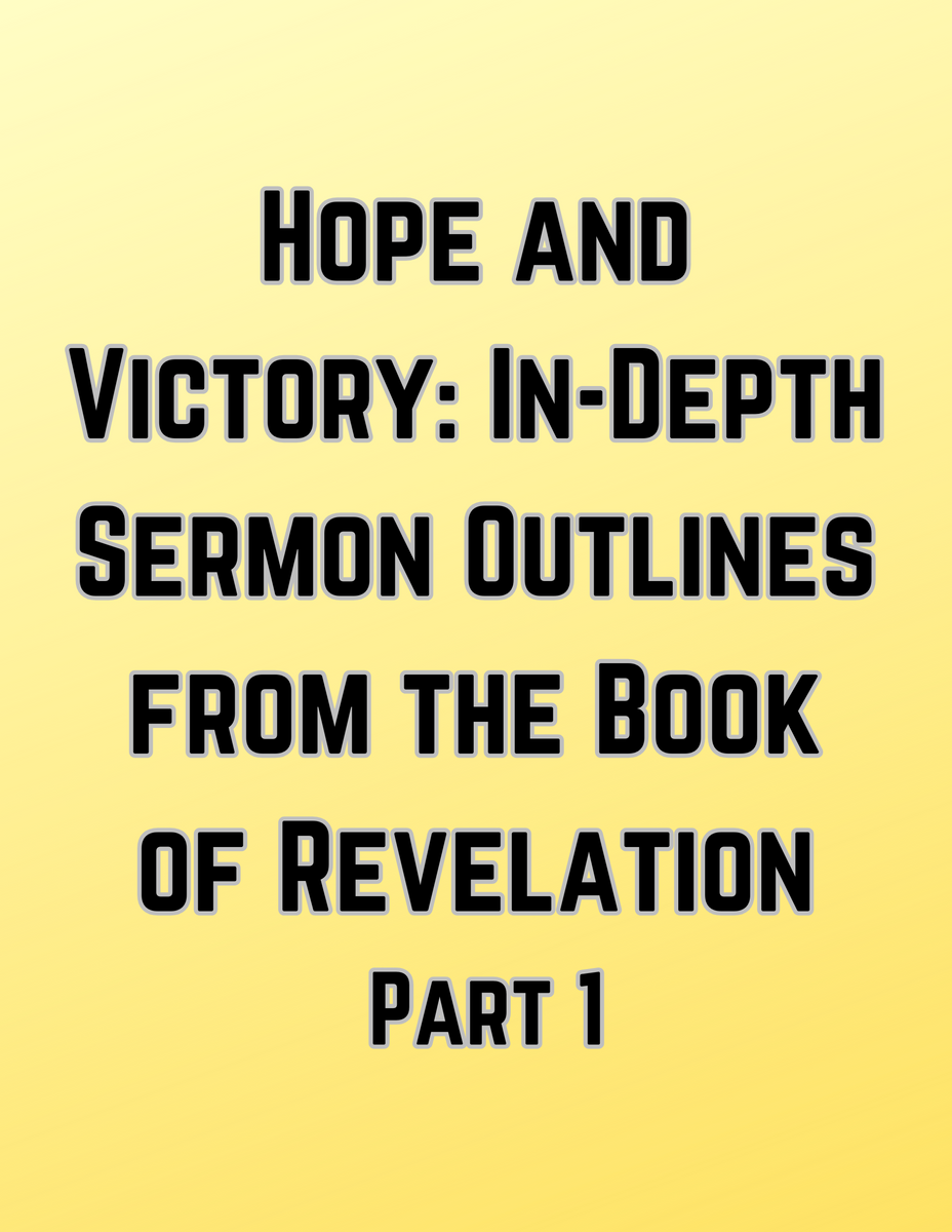 Hope and Victory: In-Depth Sermon Outlines from the Book of Revelation – The Pastor's Helper