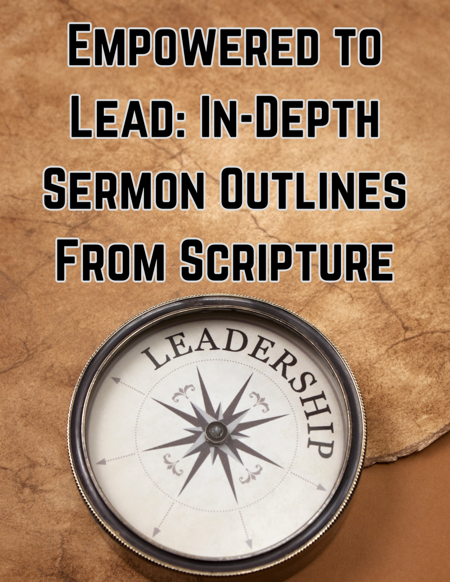 Empowered to Lead: In-Depth Sermon Outlines from Scripture – The Pastor ...