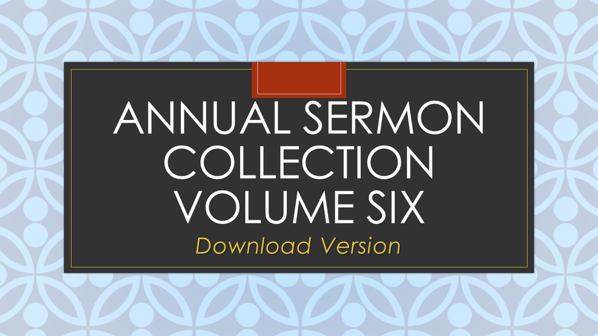 Annual Sermons Volume Six (download version) – The Pastor's Helper